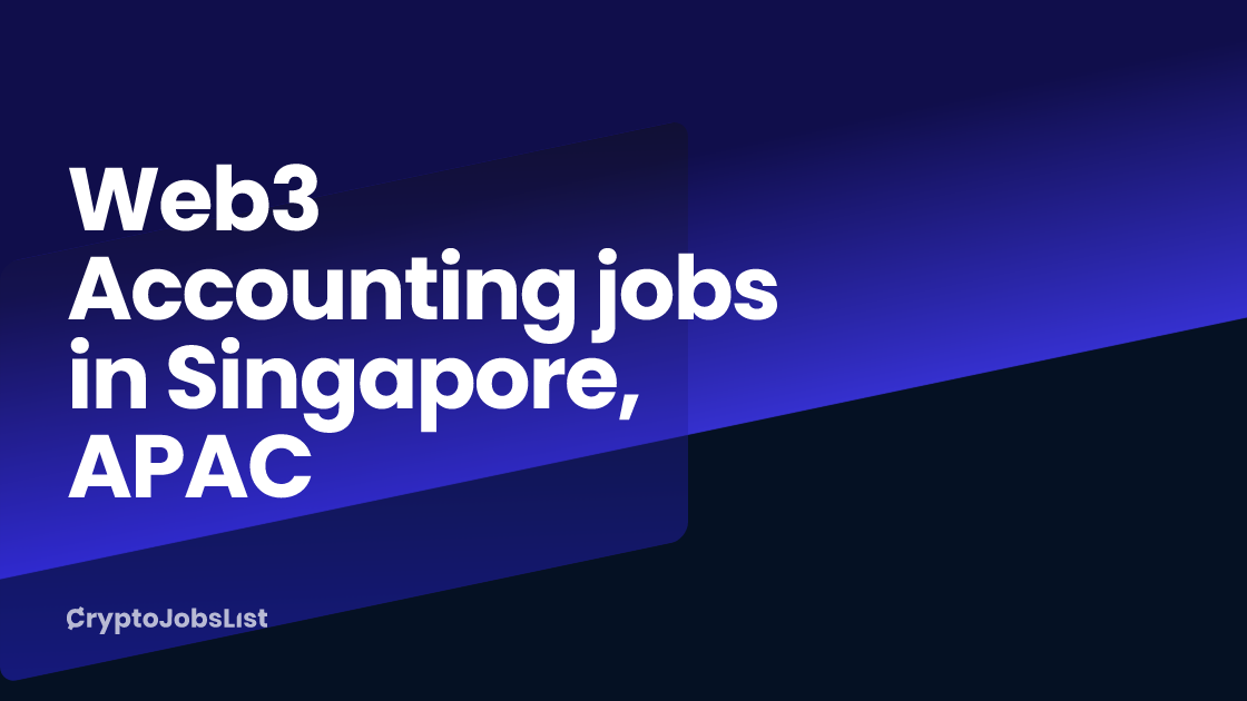 Web3 Accounting Jobs in Singapore, APAC