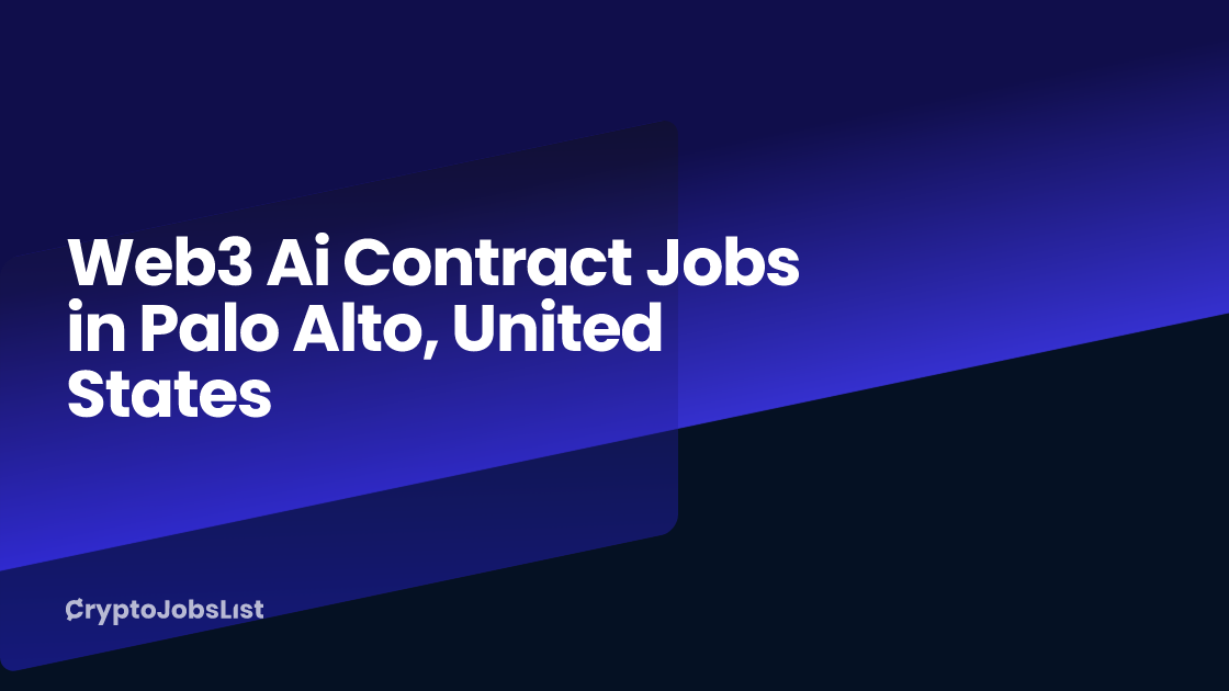 Web3 AI Contract Jobs in Palo Alto, United States