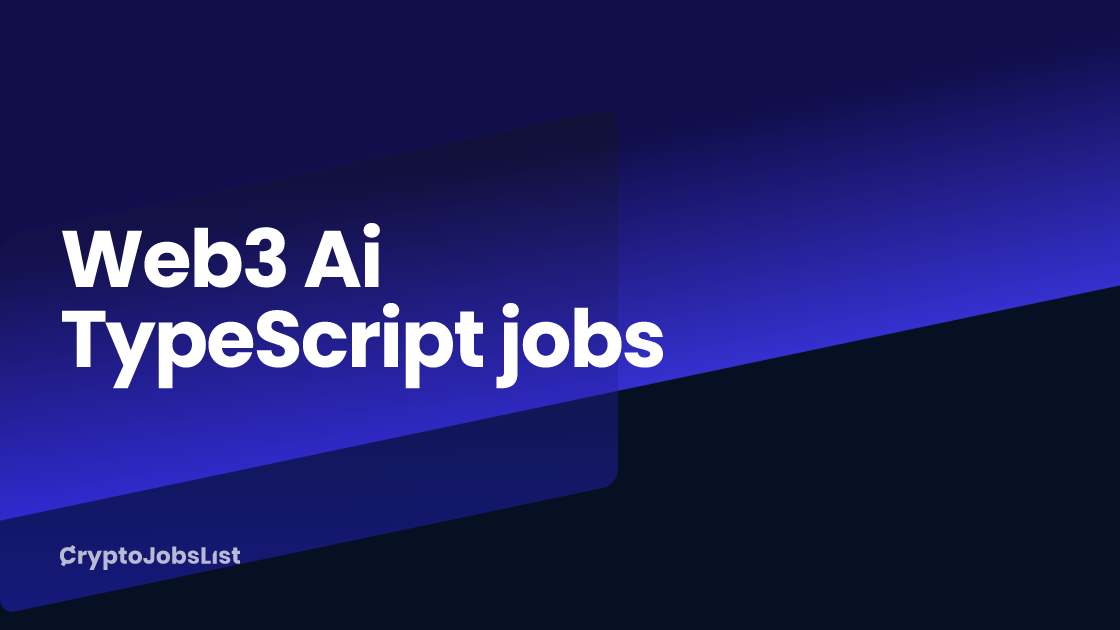 Web3 Ai TypeScript jobs - Oct 2024 (3 New)