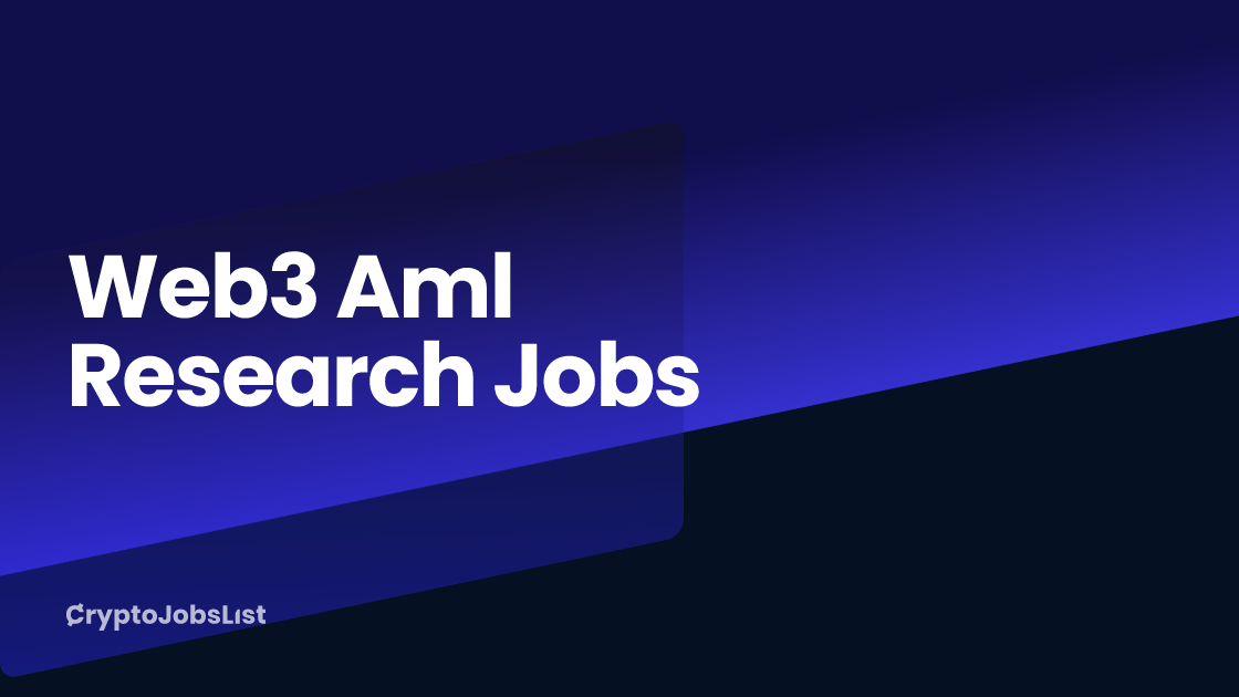 Web3 AML Research Jobs - $180k-$260k/year
