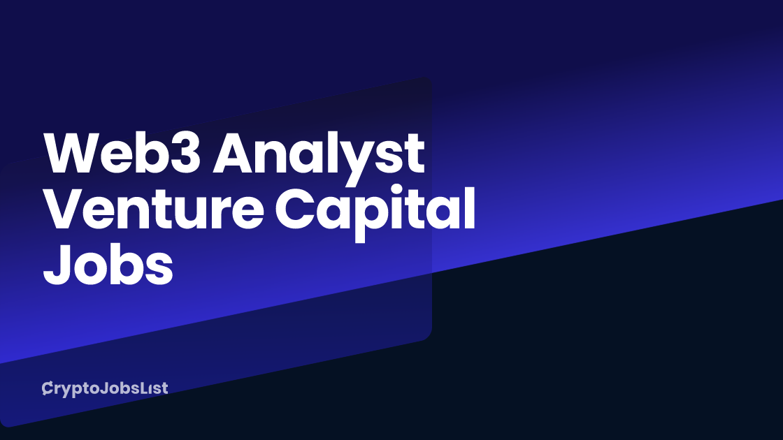 Best Web3 Analyst Venture Capital Jobs - $70k-$120k/year