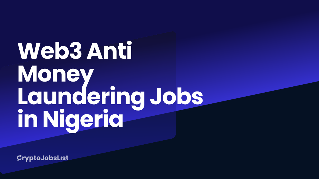 Web3 Anti Money Laundering Jobs in Nigeria