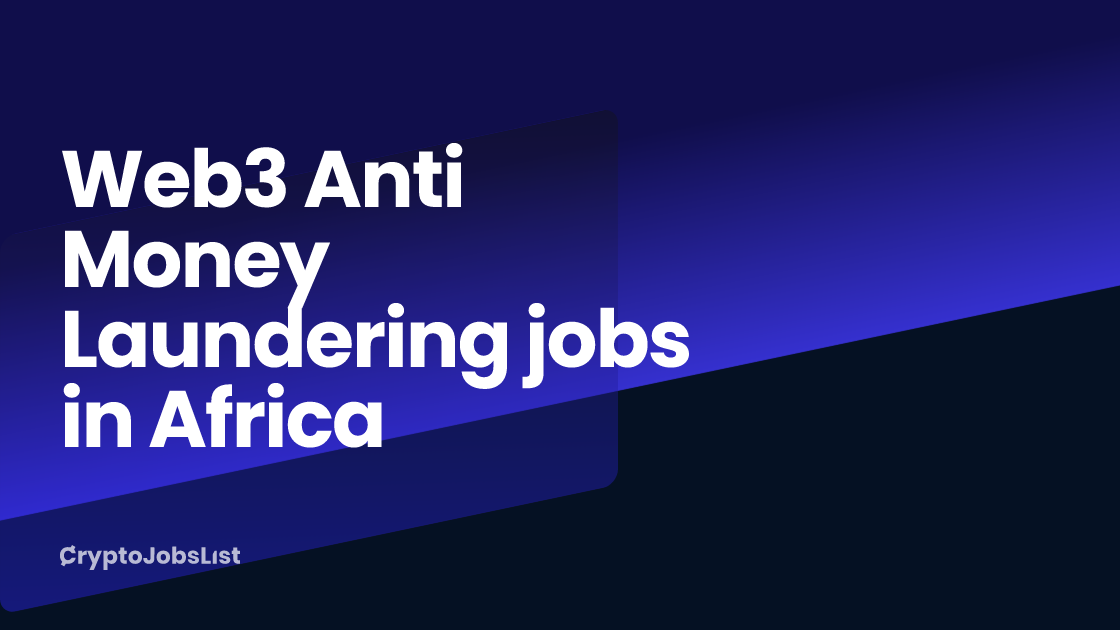 Best Web3 Anti Money Laundering Jobs in Africa