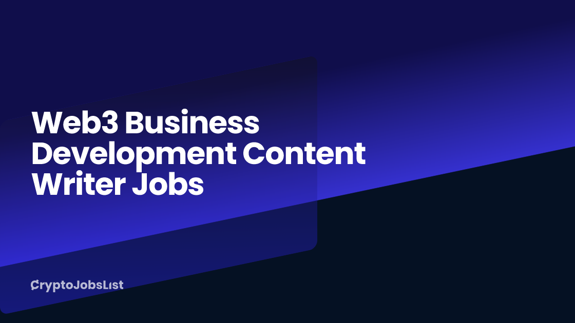 Web3 Business Development Content Writer Jobs - $50k/year