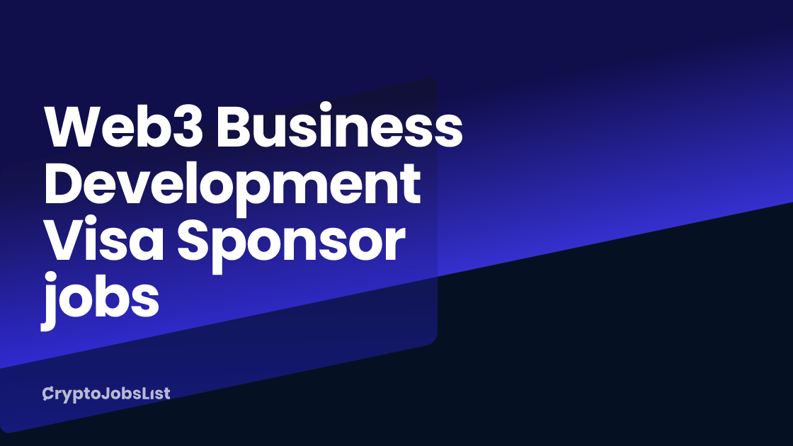 Best Web3 Business Development Visa Sponsor Jobs