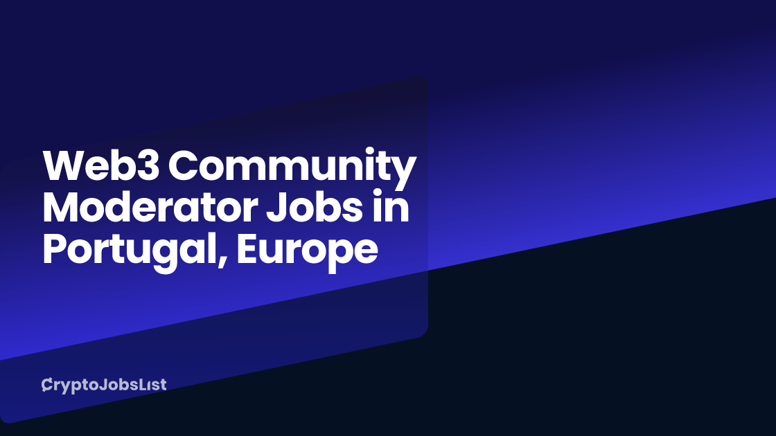 Web3 Community Moderator Jobs in Portugal, Europe