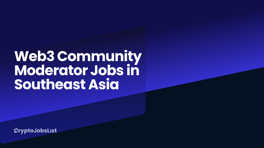 Web3 Community Moderator Jobs in Southeast Asia