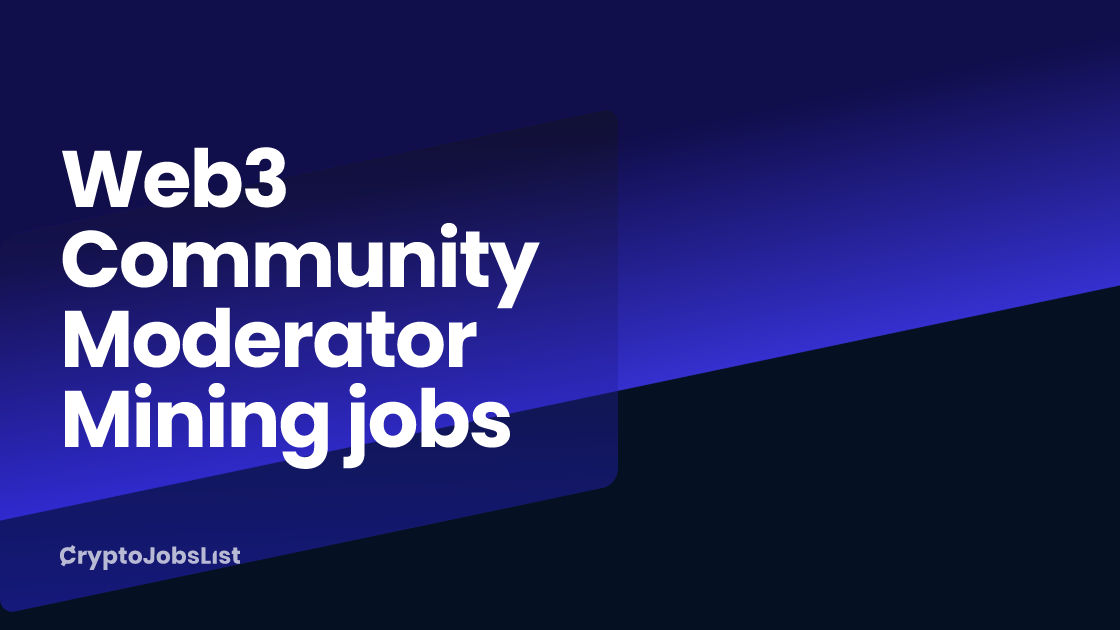 Best Web3 Community Moderator Mining Jobs