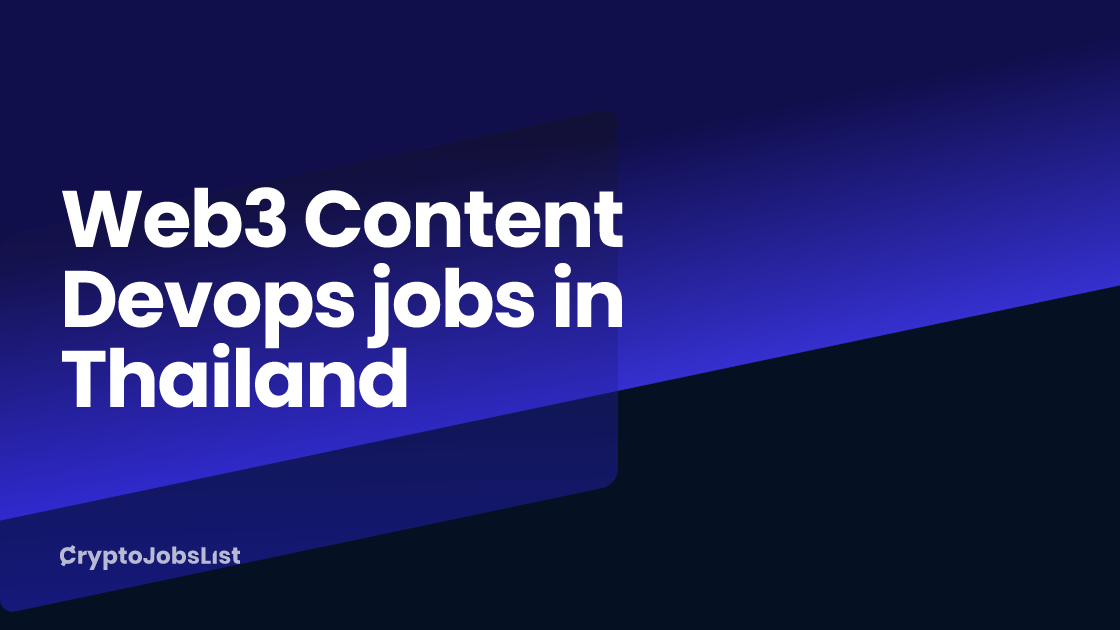 Best Web3 Content Devops Jobs in Thailand