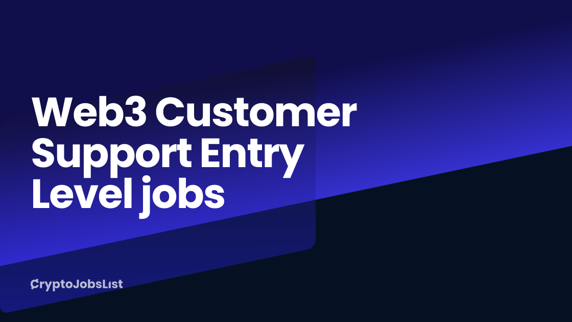 Web3 Customer Support Entry Level Jobs