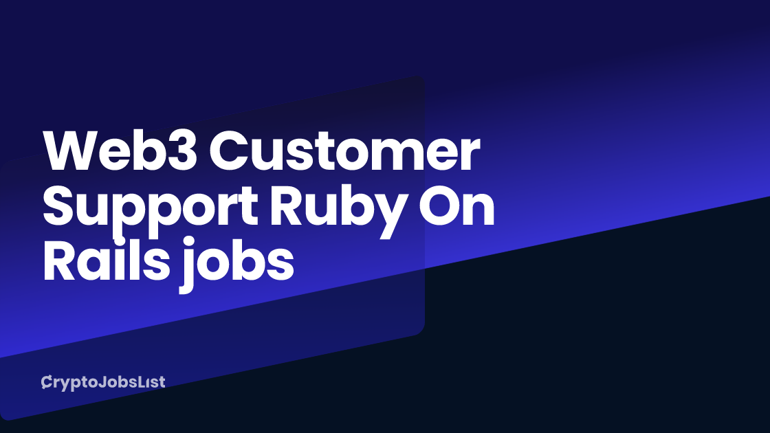 Web3 Customer Support Ruby ON Rails Jobs
