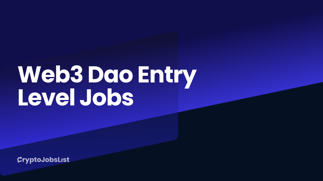 Best Web3 Dao Entry Level Jobs - $50k-$200k/year