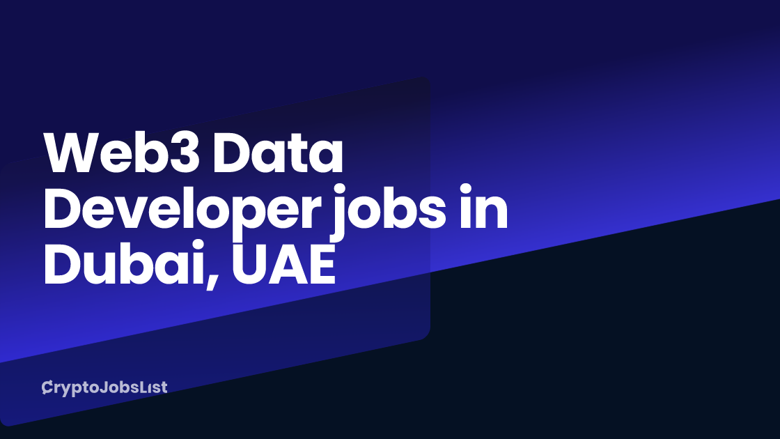 Best Web3 Data Developer Jobs in Dubai, UAE