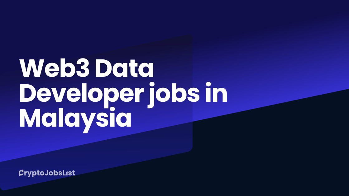 Web3 Data Developer Jobs in Malaysia