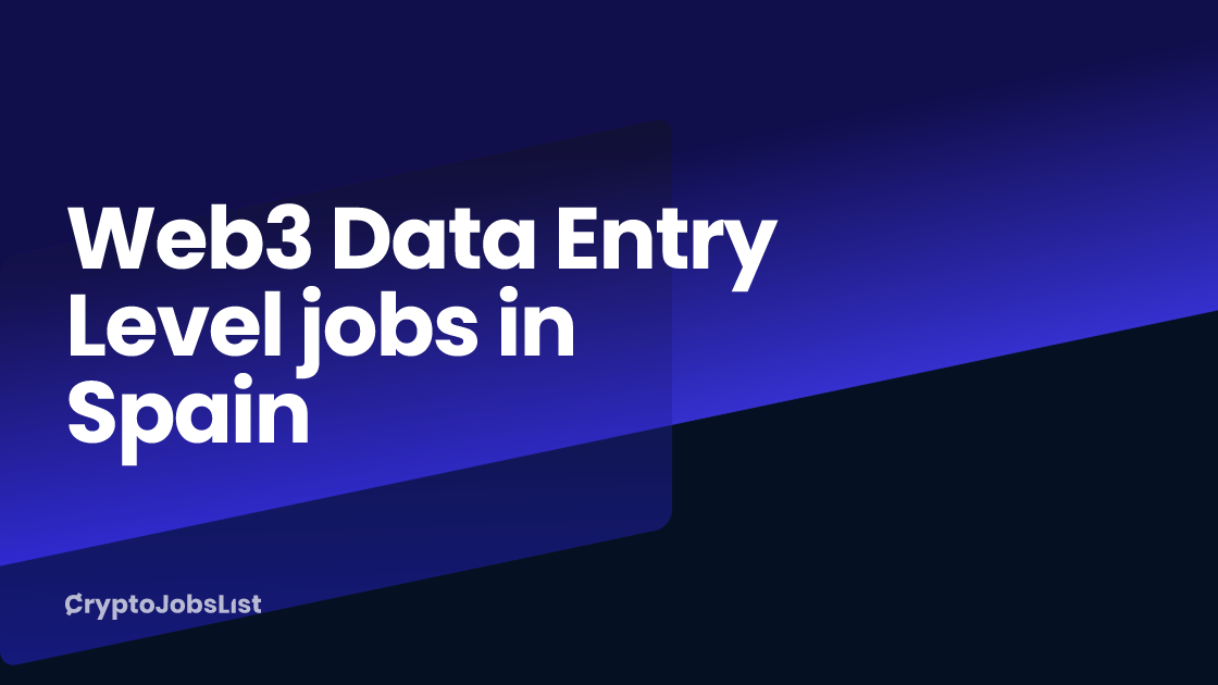 Best Web3 Data Entry Level Jobs in Spain