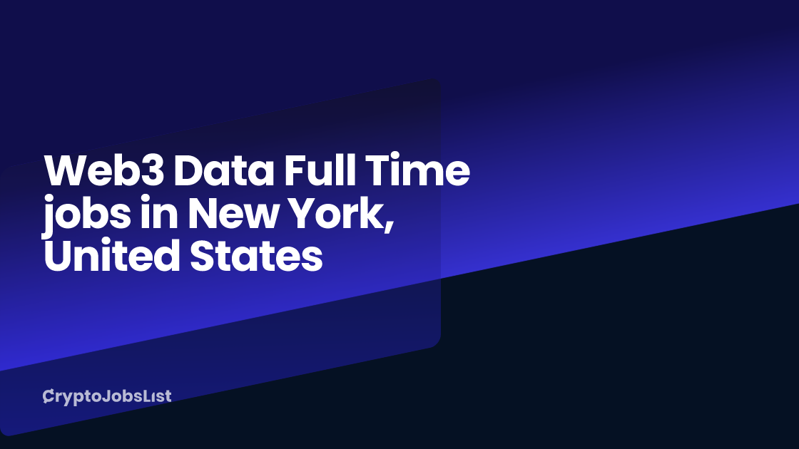 Web3 Data Full Time Jobs in New York, United States