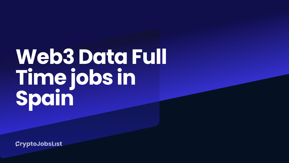 Best Web3 Data Full Time Jobs in Spain