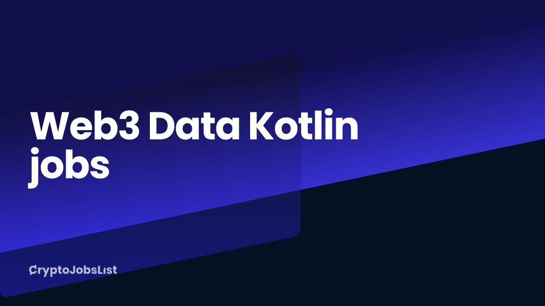 Best Web3 Data Kotlin Jobs