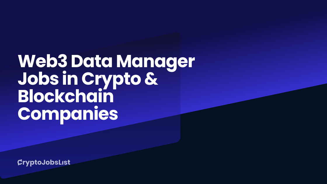 Web3 Data Manager Jobs in Crypto & Blockchain Companies (59 New ...