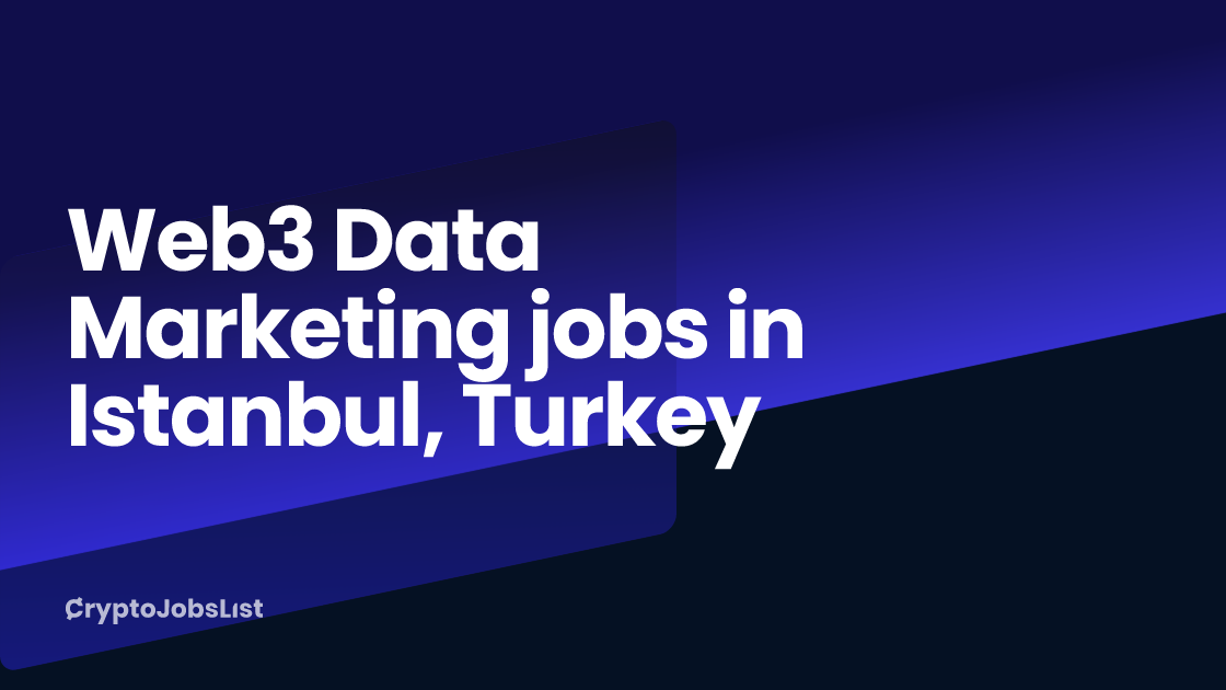 Best Web3 Data Marketing Jobs in Istanbul, Turkey