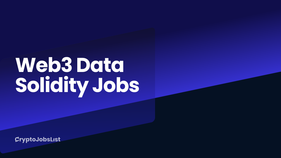 Best Web3 Data Solidity Jobs - $60k-$150k/year