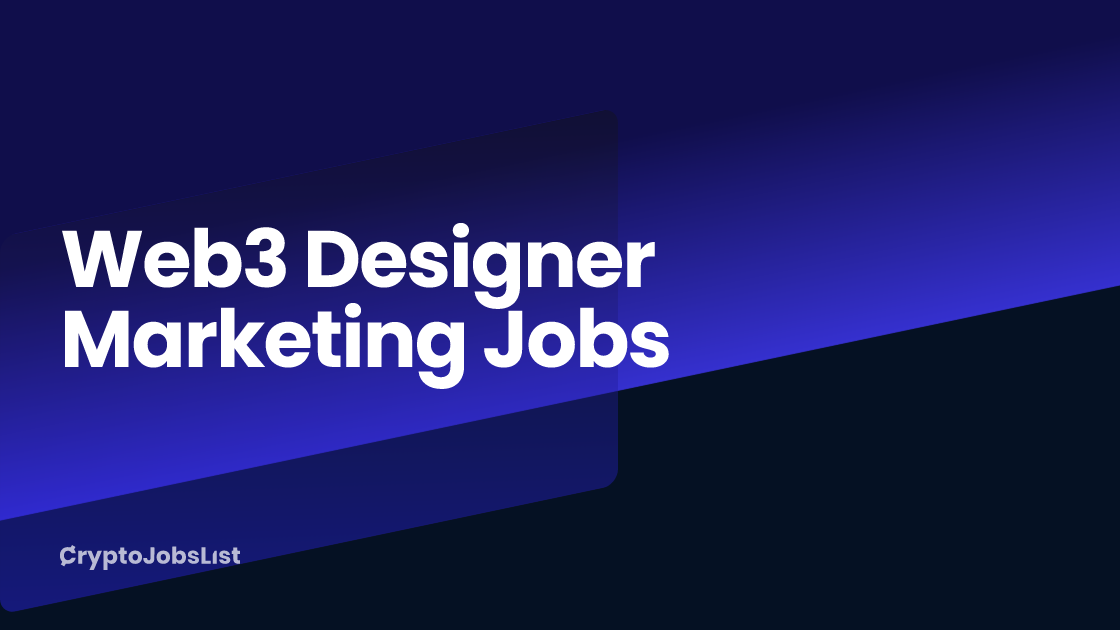 Web3 Designer Marketing Jobs - $95k-$120k/year