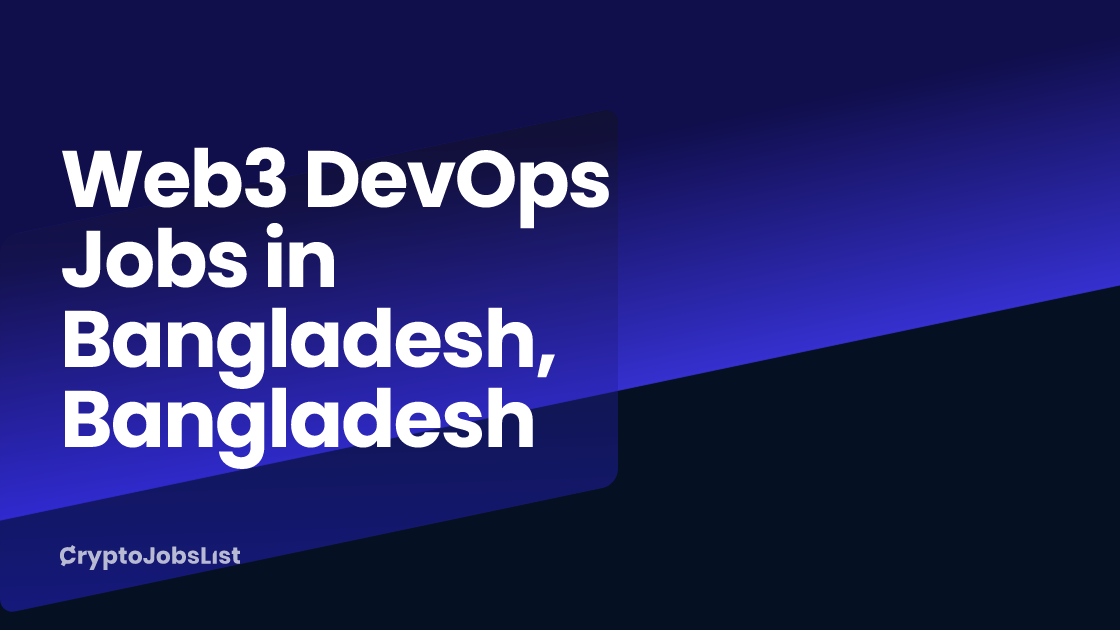 Web3 DevOps Jobs in Bangladesh, Bangladesh