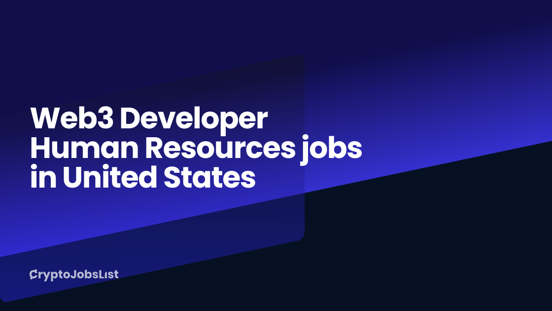 Web3 Developer Human Resources Jobs in United States