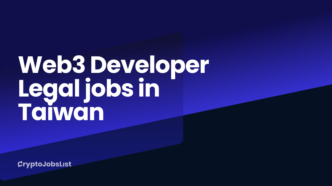 Web3 Developer Legal Jobs in Taiwan