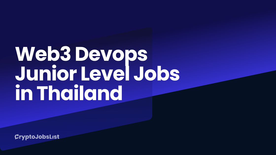 Best Web3 Devops Junior Level Jobs in Thailand