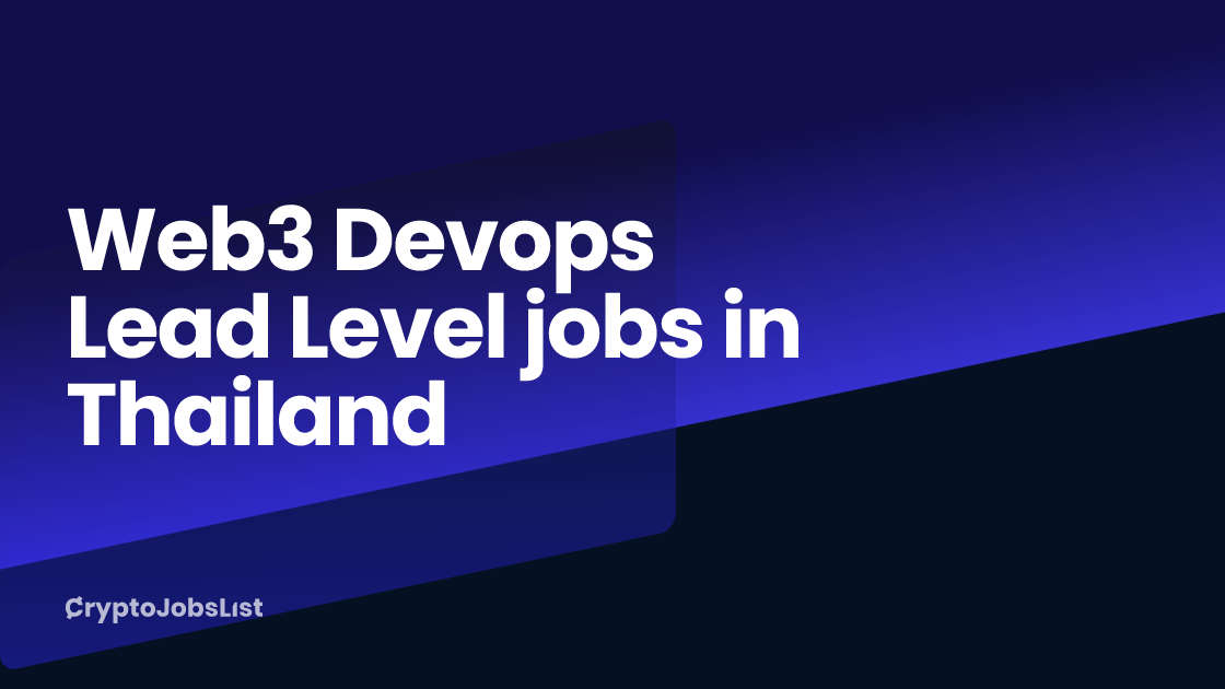 Best Web3 Devops Lead Level Jobs in Thailand