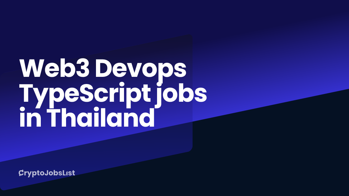 Best Web3 Devops TypeScript Jobs in Thailand