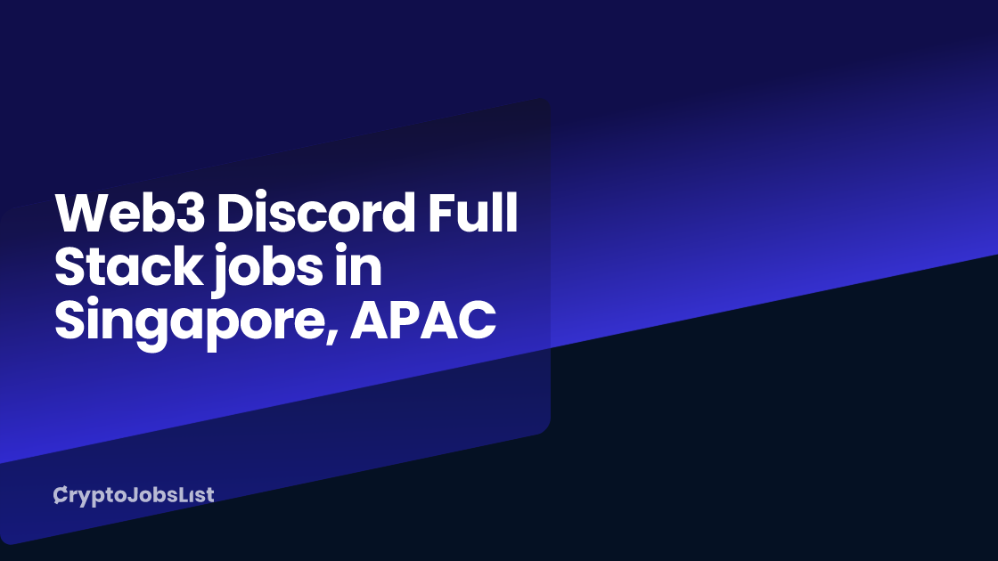 Best Web3 Discord Full Stack Jobs in Singapore, APAC