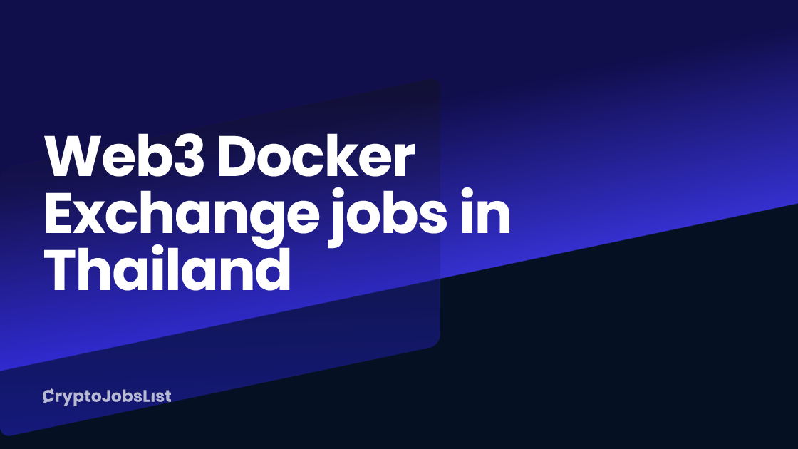 Best Web3 Docker Exchange Jobs in Thailand