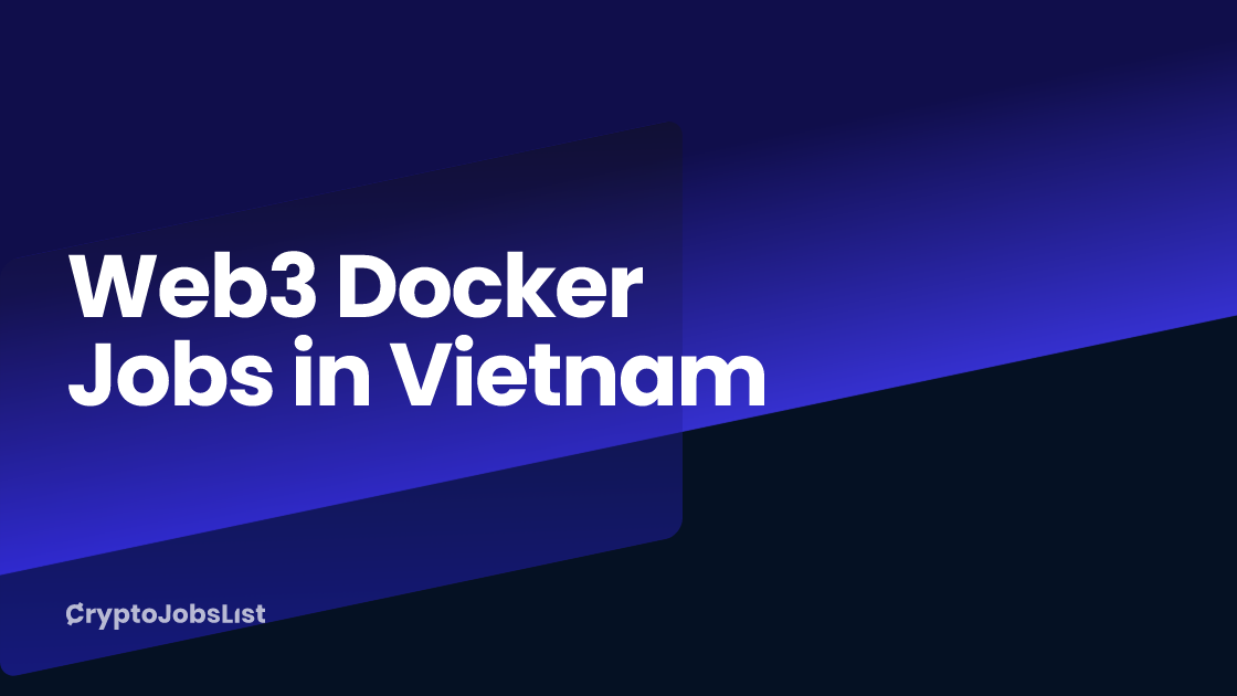 Web3 Docker Jobs in Vietnam