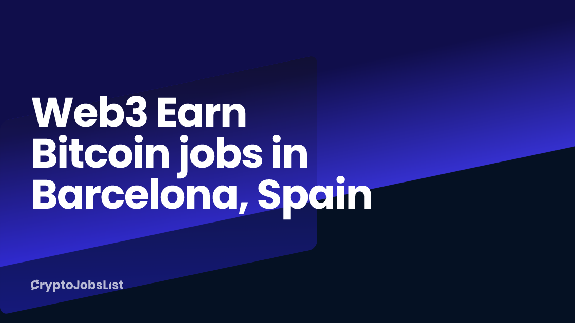 Web3 Earn Bitcoin jobs in Barcelona, Spain - Mar 2025