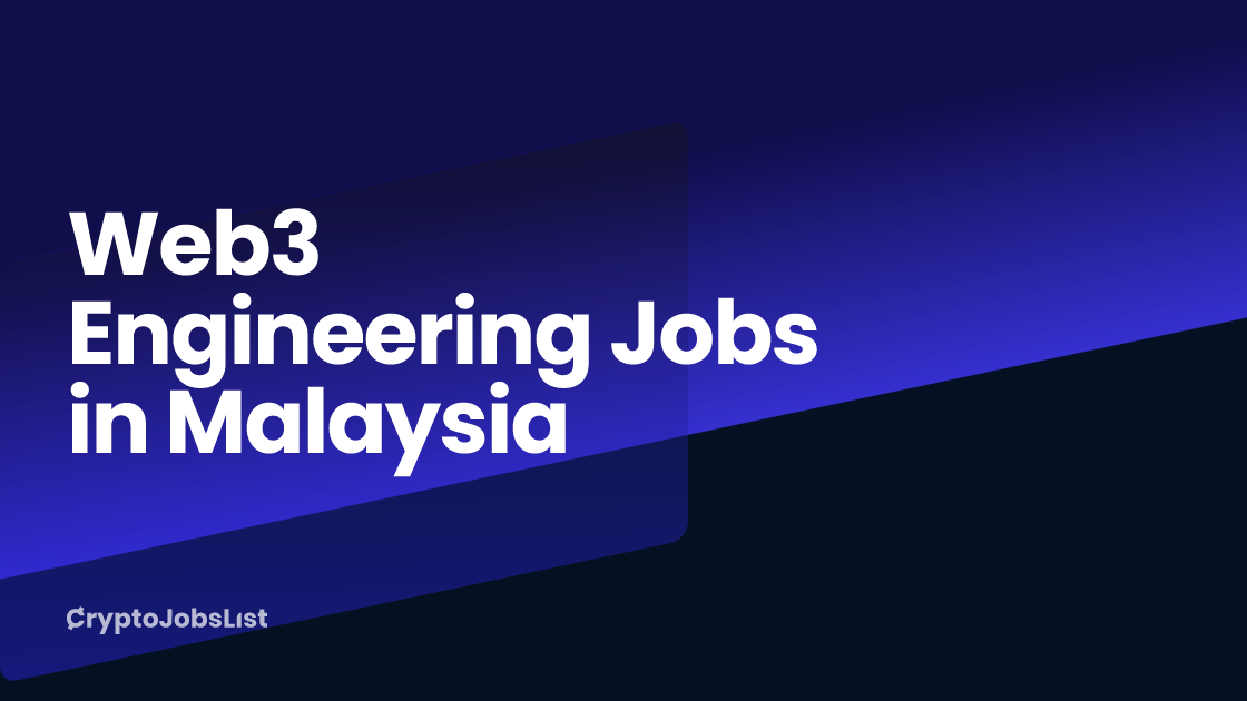 Web3 Engineering Jobs in Malaysia