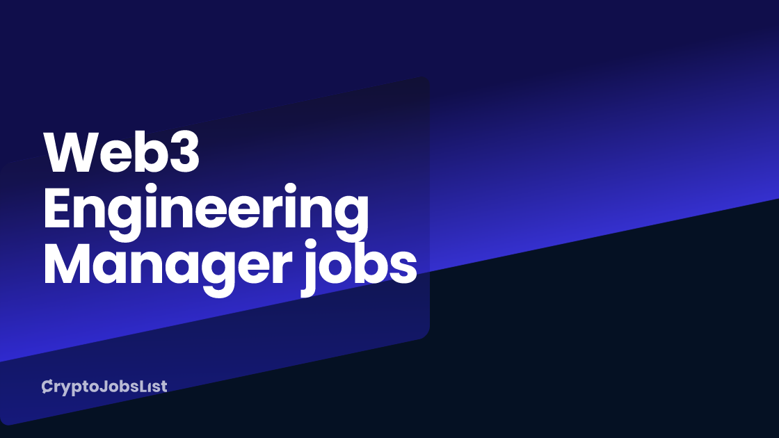 Best Web3 Engineering Manager Jobs