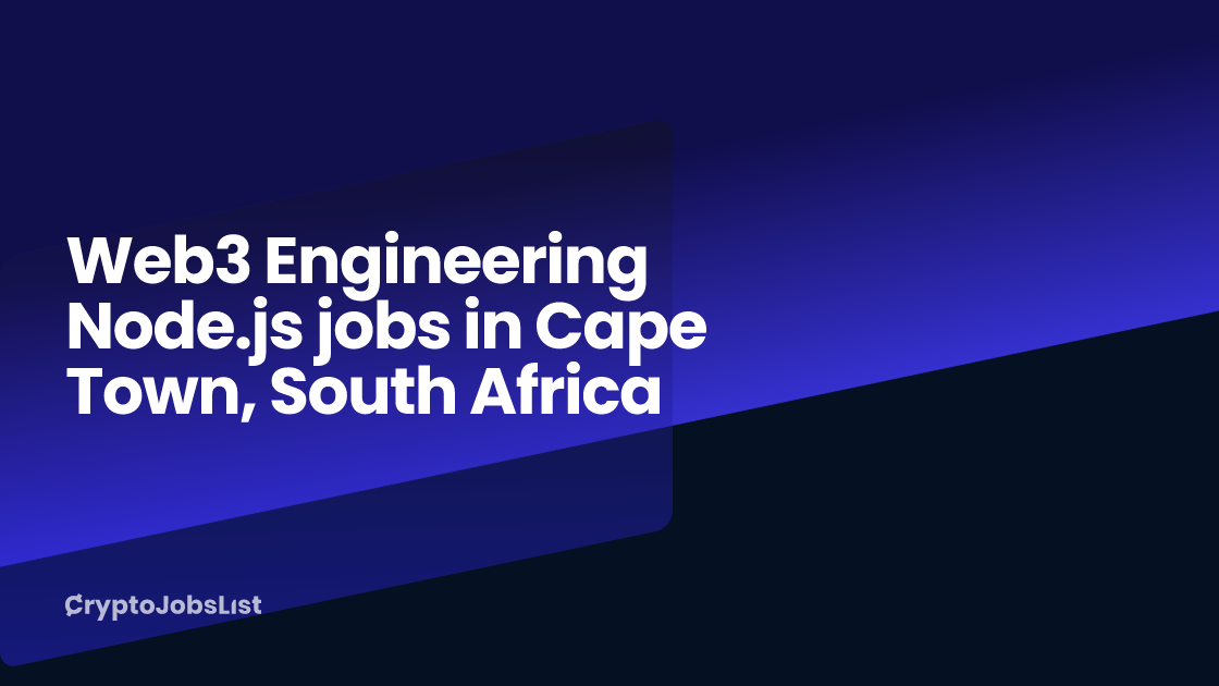 Best Web3 Engineering Node.js Jobs in Cape Town, South Africa
