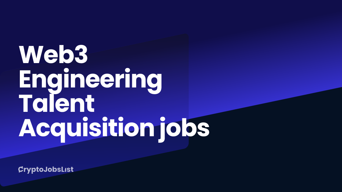 Best Web3 Engineering Talent Acquisition Jobs