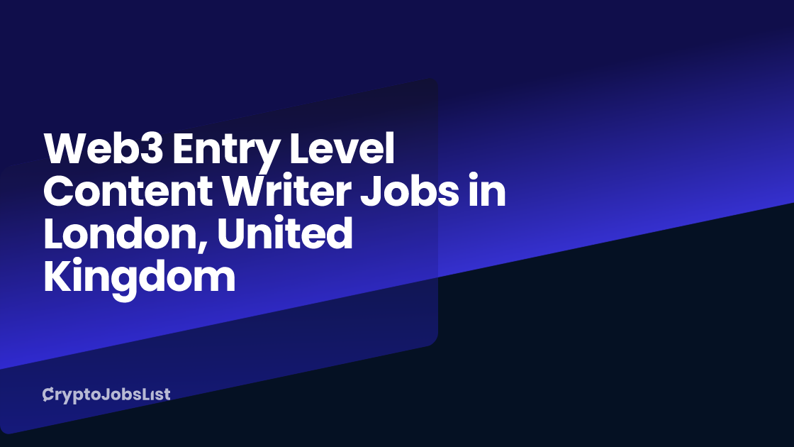 Web3 Entry Level Content Writer Jobs in London, United...