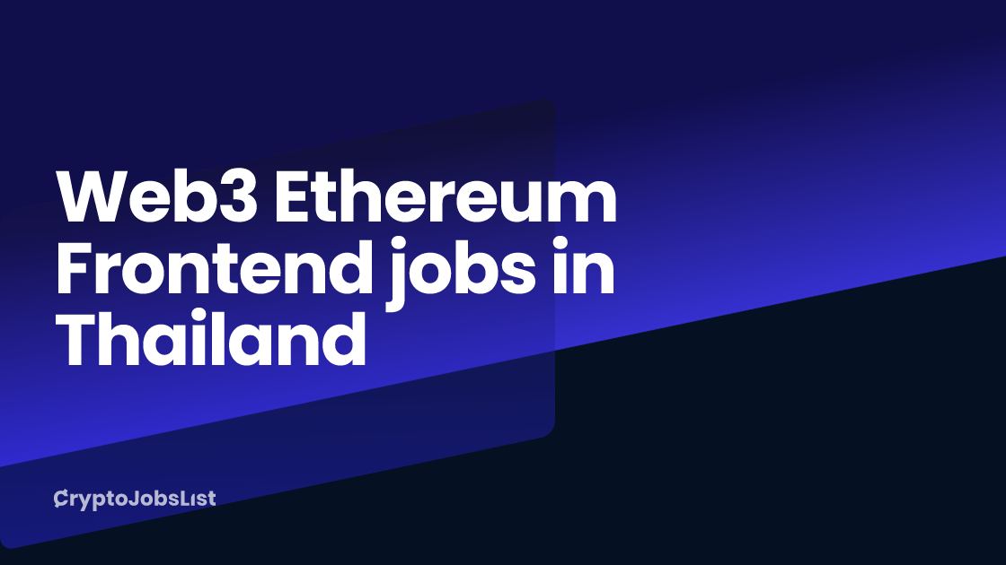 Best Web3 Ethereum Frontend Jobs in Thailand