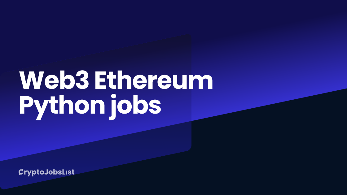$36k—$290k/yr Web3 Ethereum Python jobs - July 2024 (9 New)