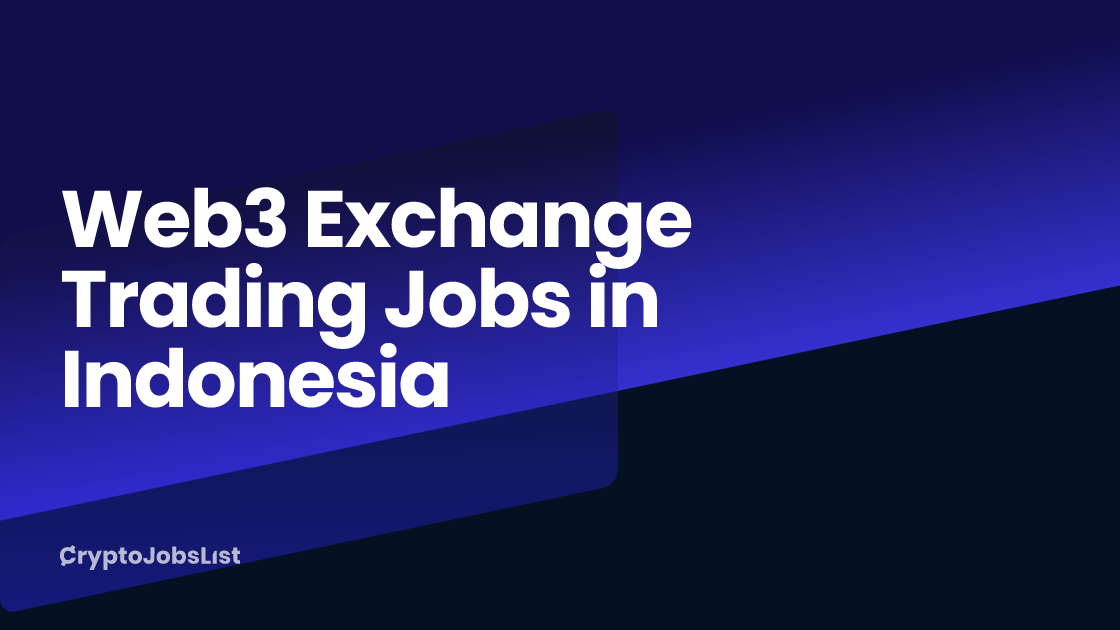 Best Web3 Exchange Trading Jobs in Indonesia