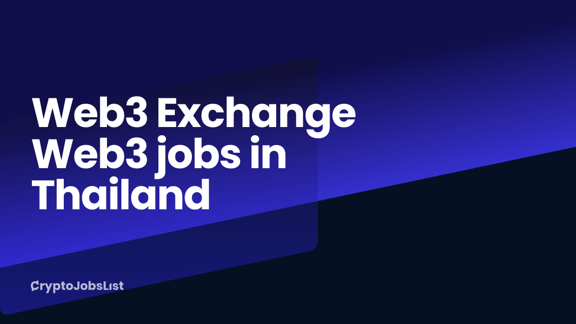 Best Web3 Exchange Web3 Jobs in Thailand - $75k-$250k/year