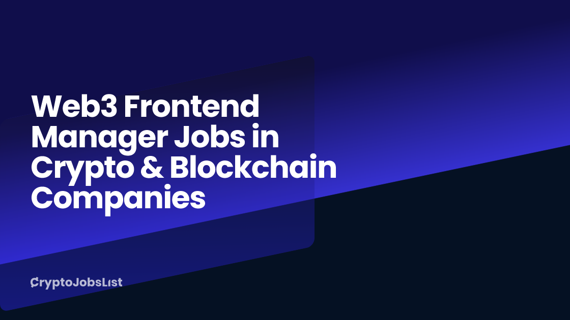 Web3 Frontend Manager Jobs In Crypto And Blockchain Companies 6 New