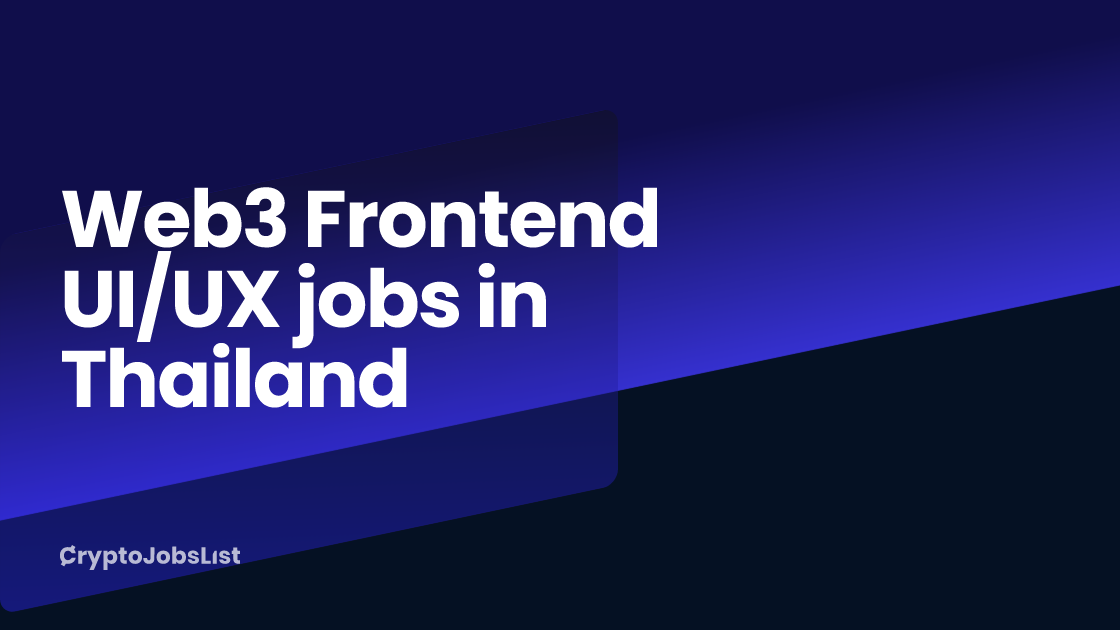 Web3 Frontend UI/UX jobs in Thailand - Sep 2024 (1 New)