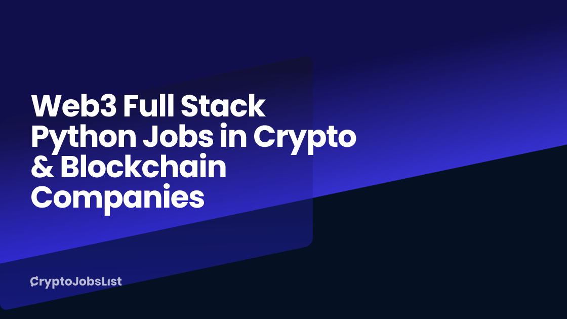 Web3 Full Stack Python Jobs in Crypto & Blockchain Companies | Crypto ...