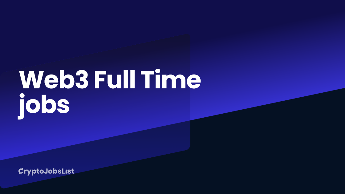 Web3 Full Time Jobs - $48k-$480k/year