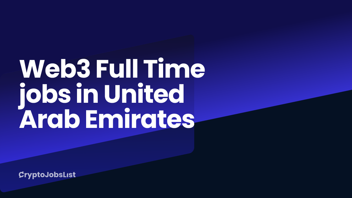 Web3 Full Time Jobs in United Arab Emirates - $48k-$96k/year